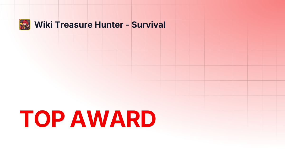 TOP AWARD | Wiki Treasure Hunter - Survival