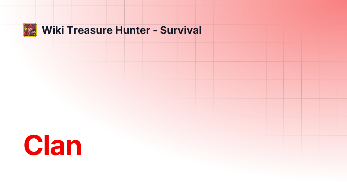 Clan | Wiki Treasure Hunter - Survival